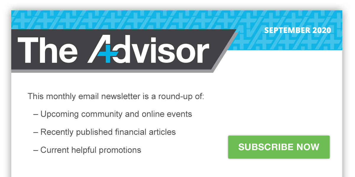 Subscribe to The Advisor – Our Monthly Email Newsletter